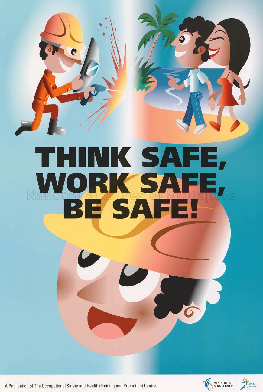 Think Safe, Work Safe, Be Safe!